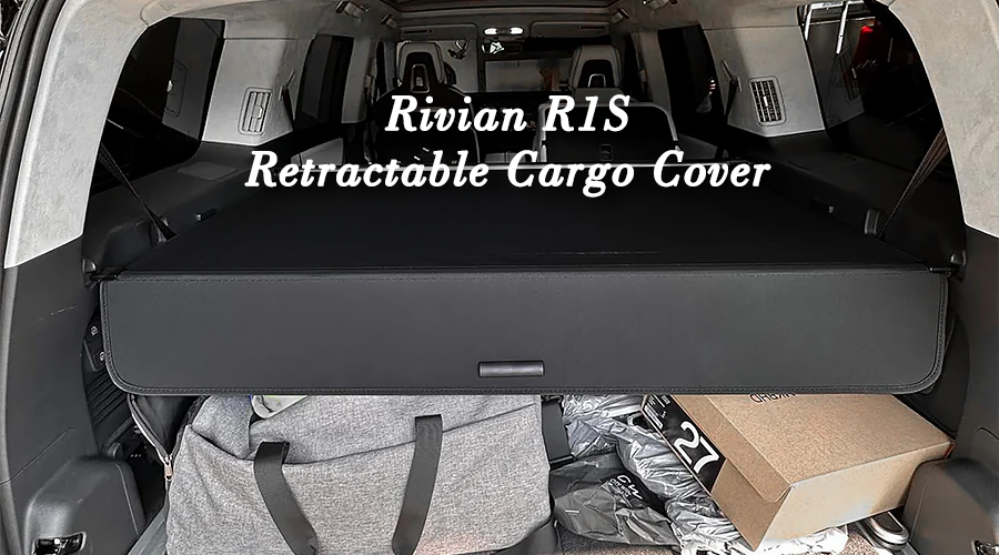 Top Benefits of the Rivian R1S Retractable Trunk Cargo Cover Every Own ...